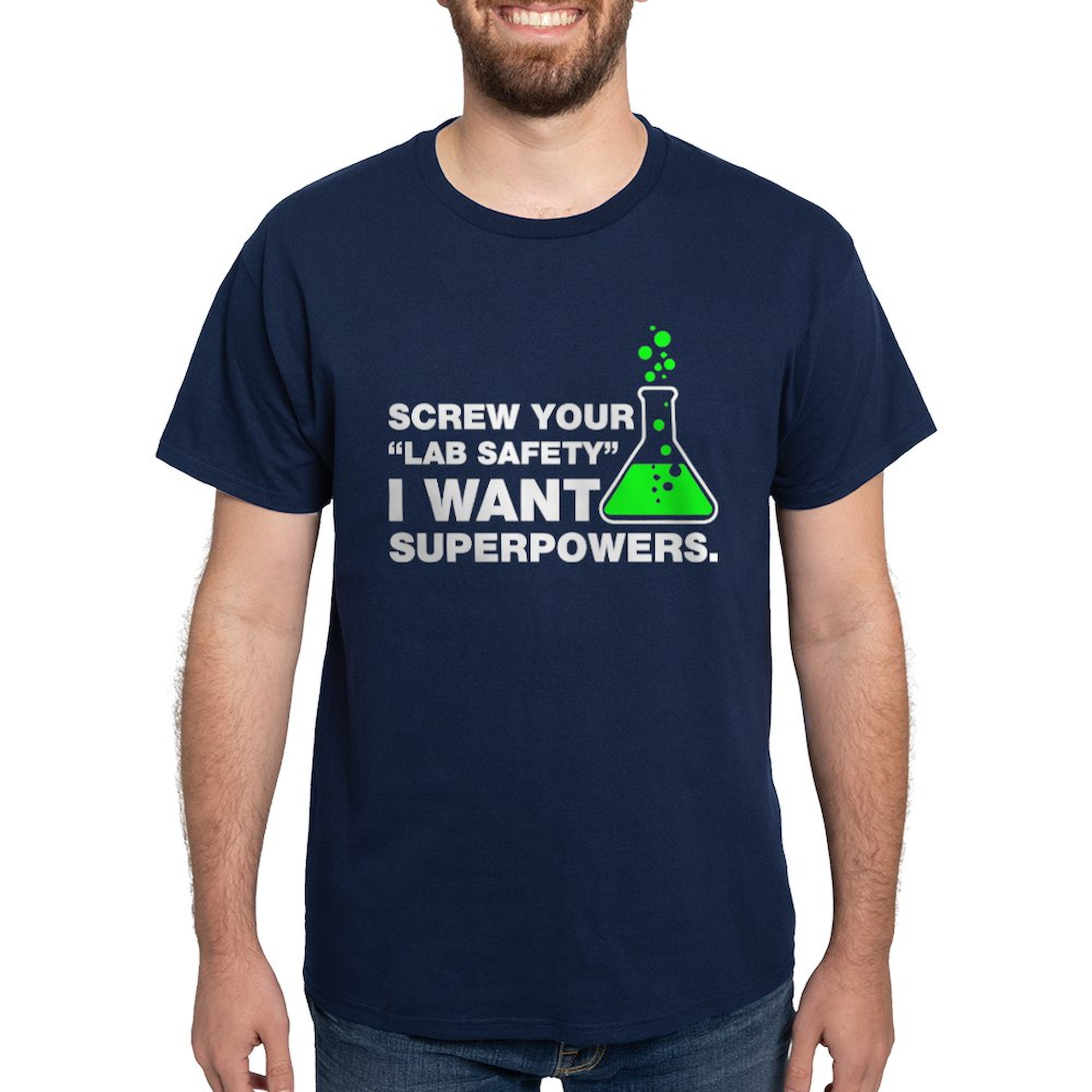 CafePress - Screw Your Lab Safety, I Want Superpowers T Shirt - Men's ...
