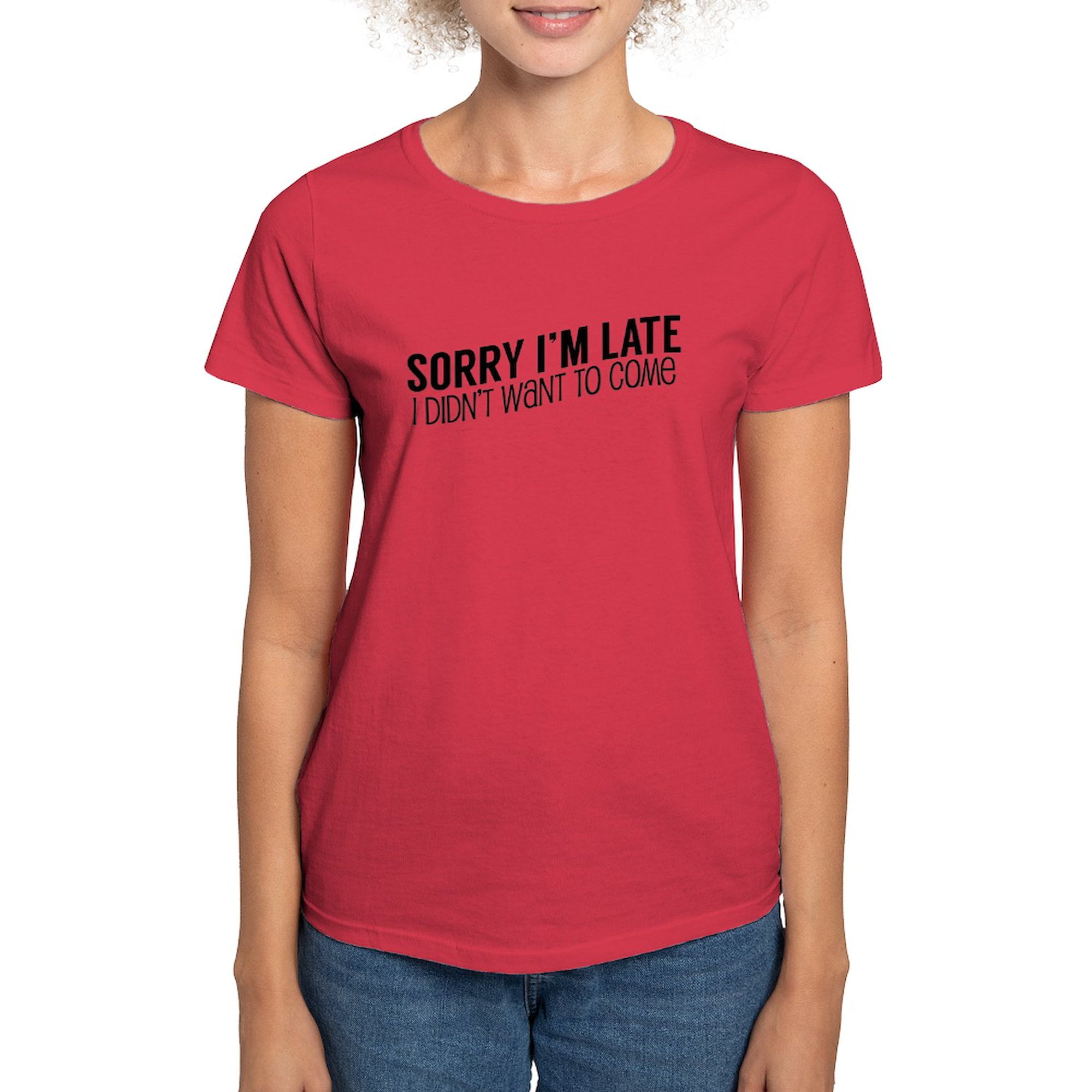 CafePress - Sorry I'm Late T Shirt - Women's Traditional Fit Dark T ...