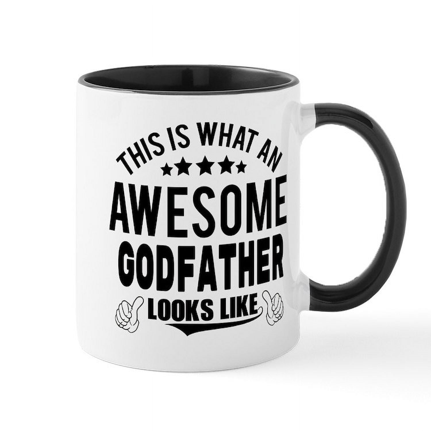 CafePress - THIS IS WHAT AN AWESOME GODFATHER LOOKS LIKE Mugs - 11 oz ...