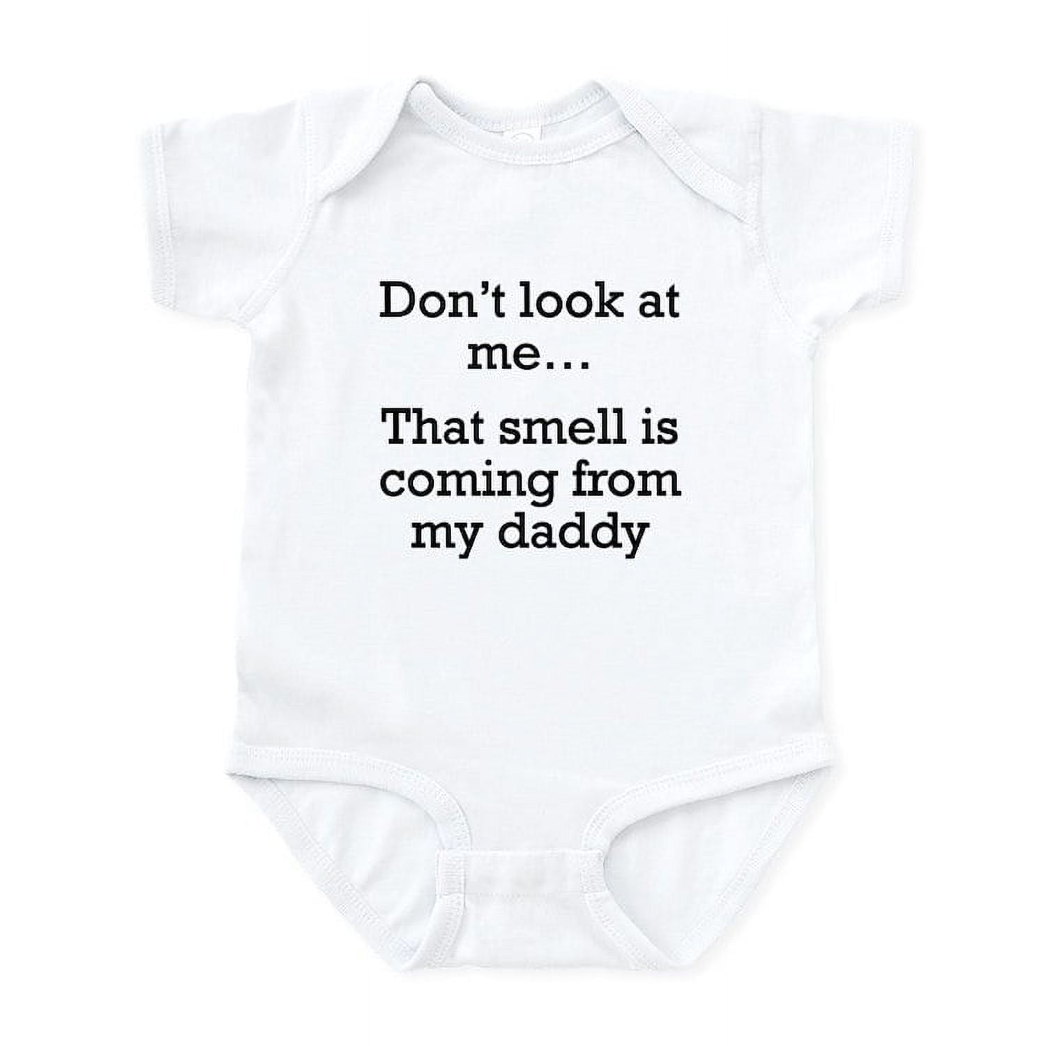 CafePress - That Smell Is Coming From My Daddy Body Suit - Baby Light ...