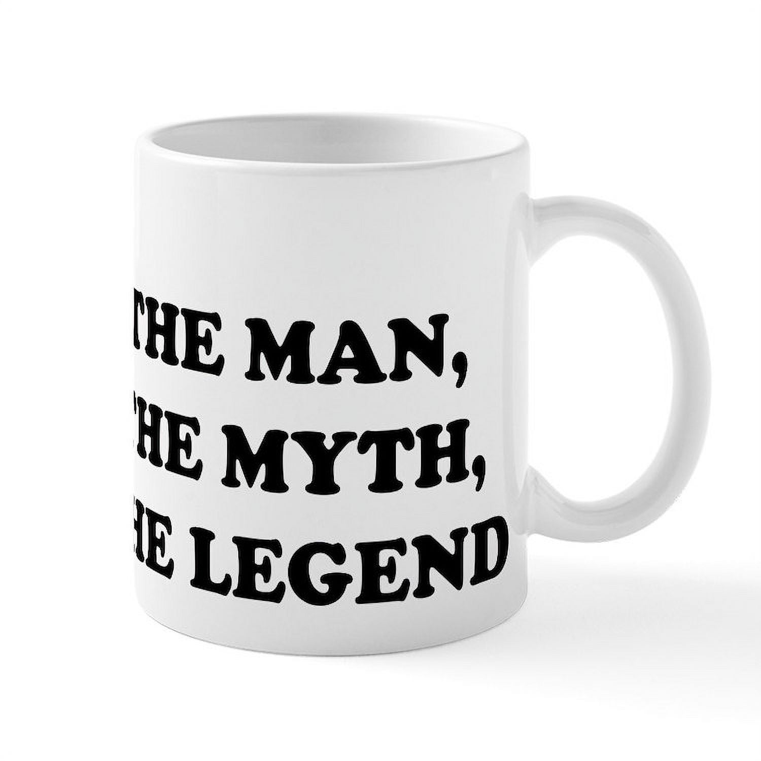 CafePress - The Man, The Myth, The Legend Mug - 11 oz Ceramic Mug ...