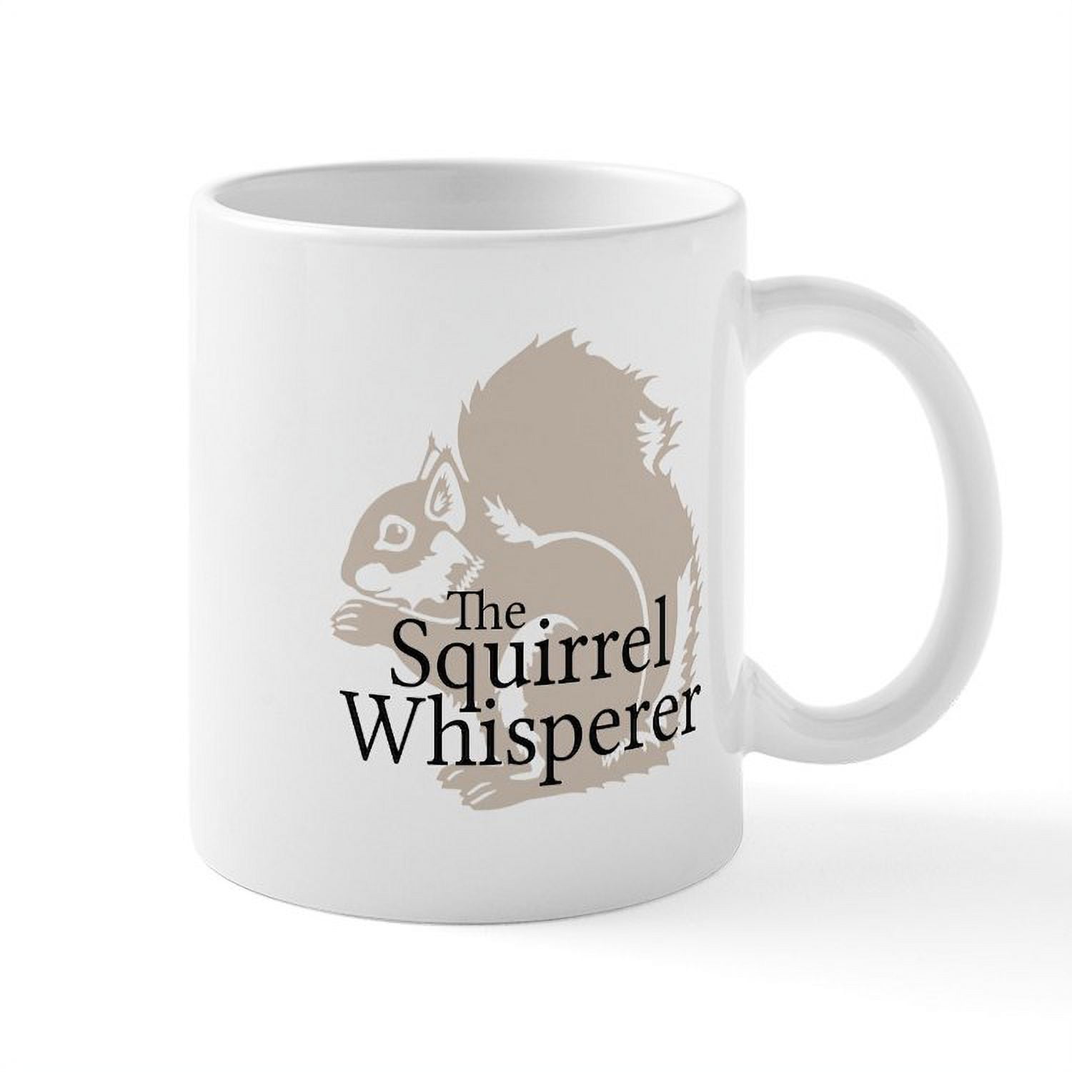 CafePress - The Squirrel Whisperer Mugs - 11 oz Ceramic Mug - Novelty ...
