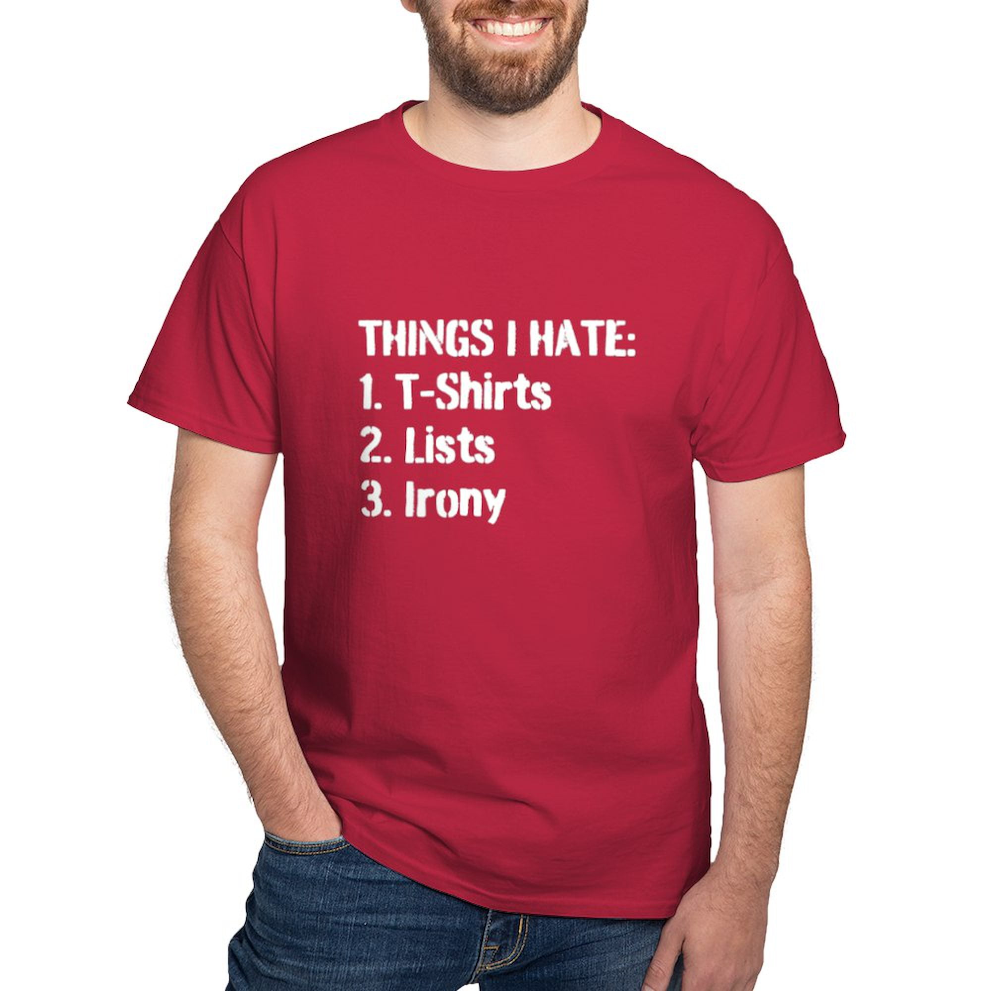 CafePress - Things I Hate: T Shirts, Lists, Irony T Shirt - Men's ...