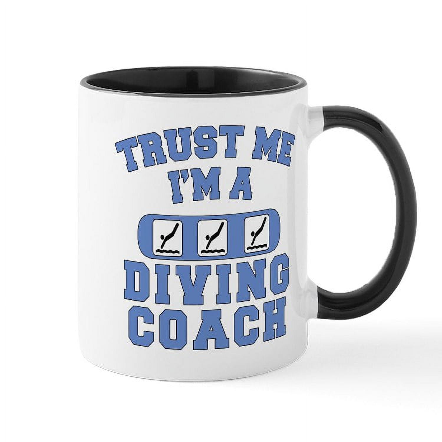 CafePress - Trust Me I'm A Diving Coach Mug - 11 oz Ceramic Mug ...