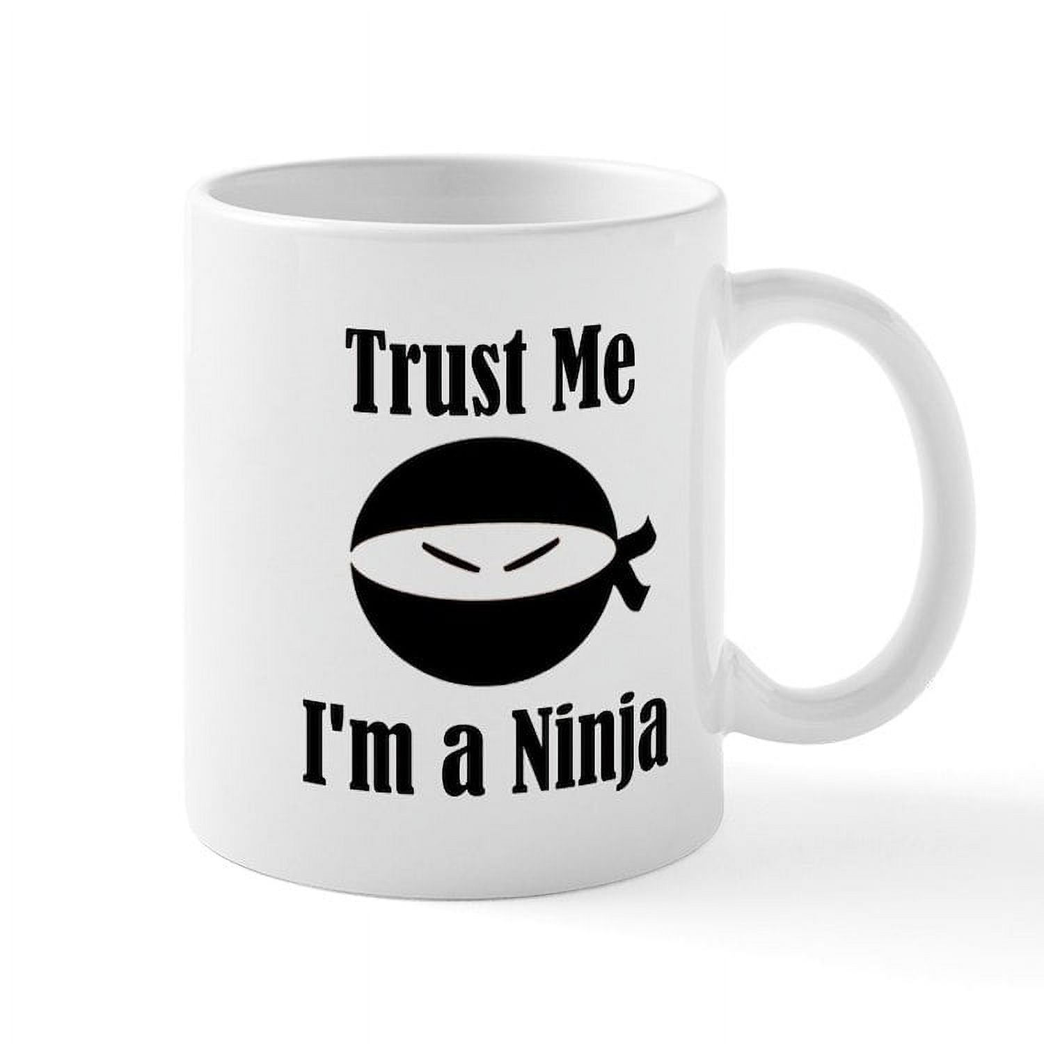 CafePress - Trust Me, I'm A Ninja Mug - 11 oz Ceramic Mug - Novelty ...
