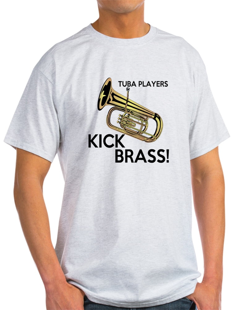 CafePress - Tuba Players Kick Brass T-Shirt - Light T-Shirt - CP ...