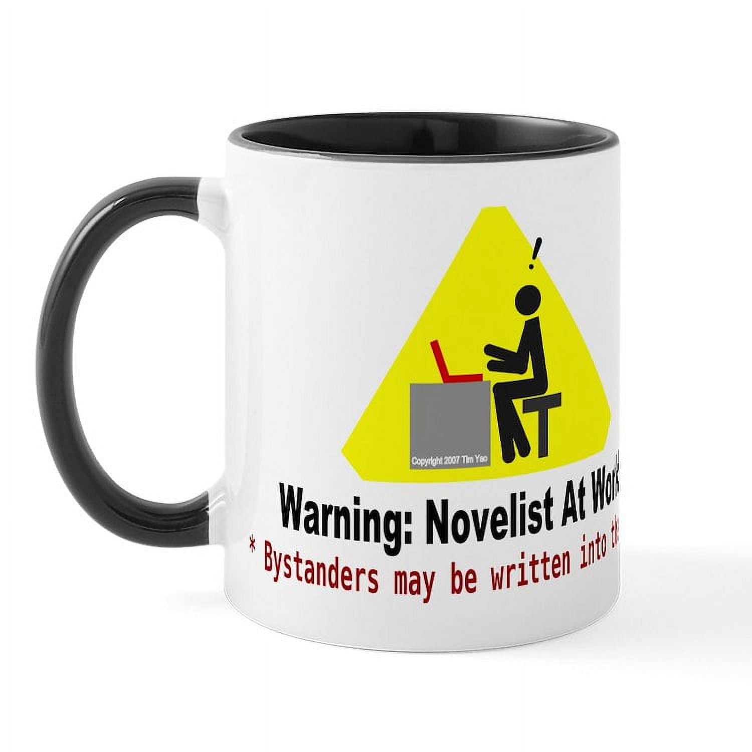 CafePress - Warning: Novelist At Work Mug - 11 oz Ceramic Mug - Novelty ...