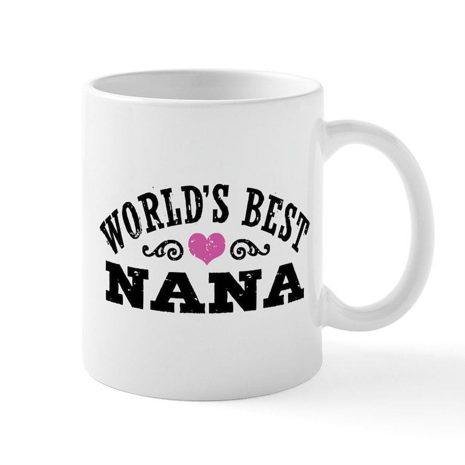 CafePress - World's Best Nana Mug - 11 oz Ceramic Mug - Novelty Coffee ...