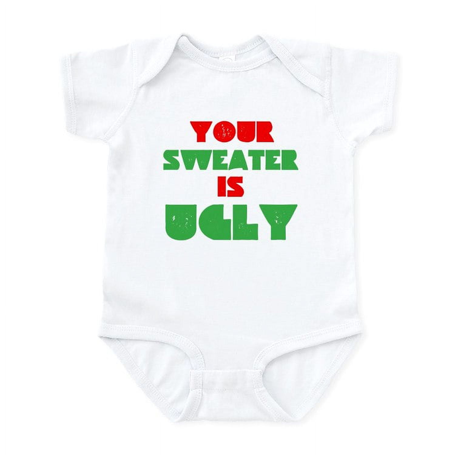CafePress - Your Christmas Sweater Is Ugly Infant Bodysuit - Baby Light ...