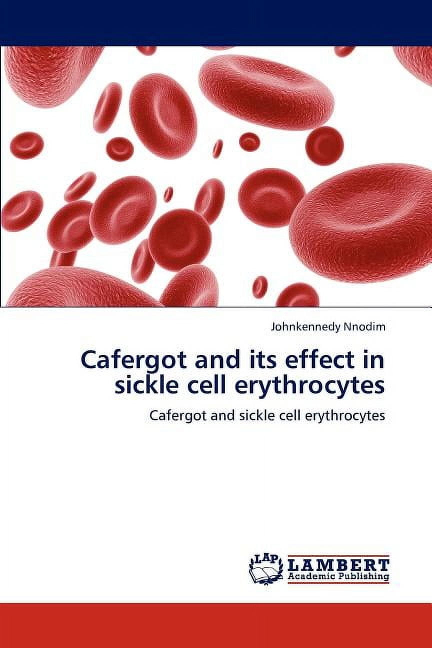 Cafergot and Its Effect in Sickle Cell Erythrocytes (Paperback ...