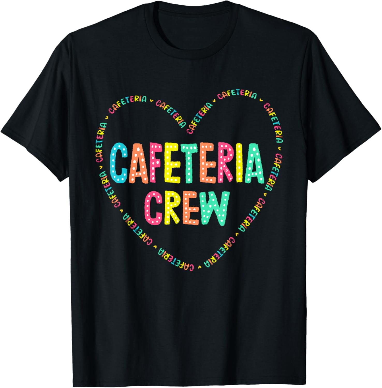 Cafeteria Crew Lunch Lady Squad Colorful School Women Heart T-Shirt ...