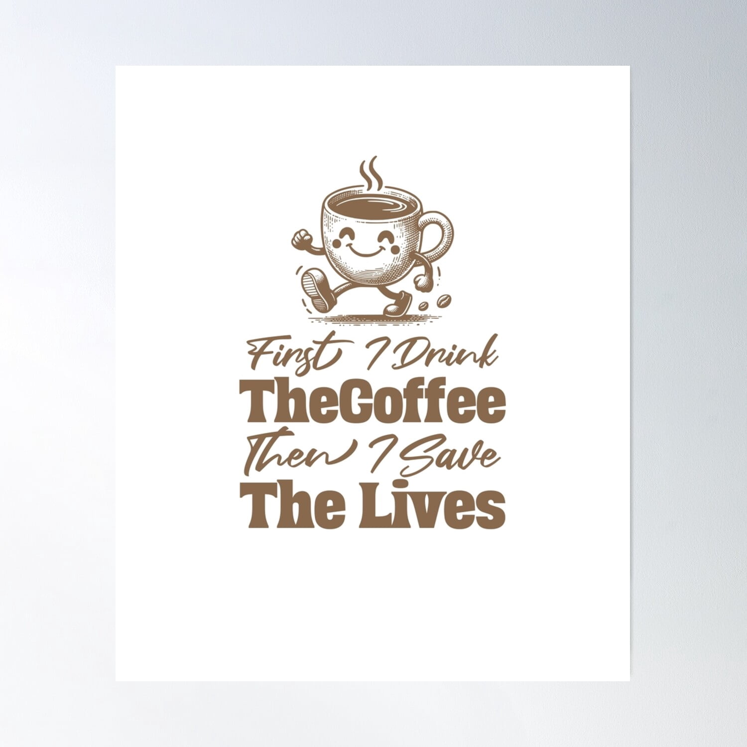 Caffeinate, Then Save Lives – The Ultimate Nurse Coffee Mantra Poster ...