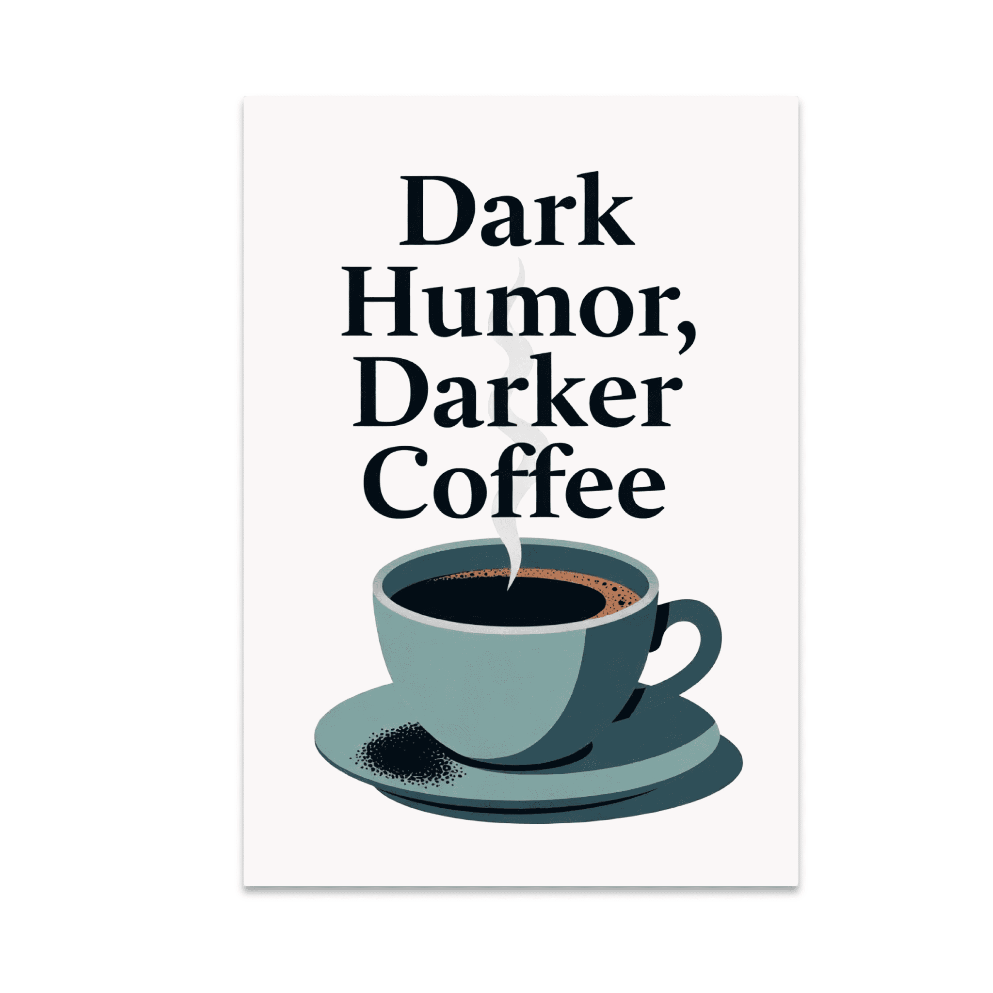 Caffeinated Dark Humor Art - Coffee Lovers - 13x19 Poster Print ...