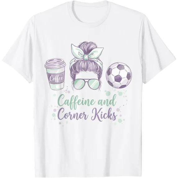 Caffeine And Corner Kicks Momlife Mother Womens Soccer Mom T Shirt