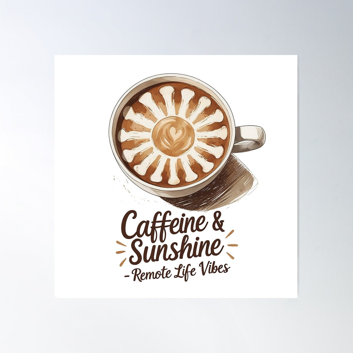 Caffeine And Sunshine – Remote Life Vibes Poster Wall Art, Modern Wall ...