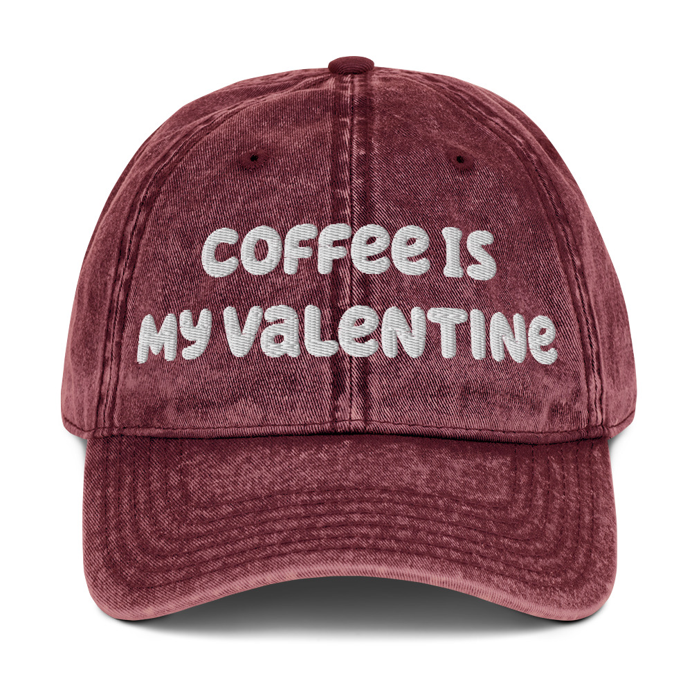 Caffeine Lover Valentines Day Embroidered Vintage Cap, Coffee Is My ...