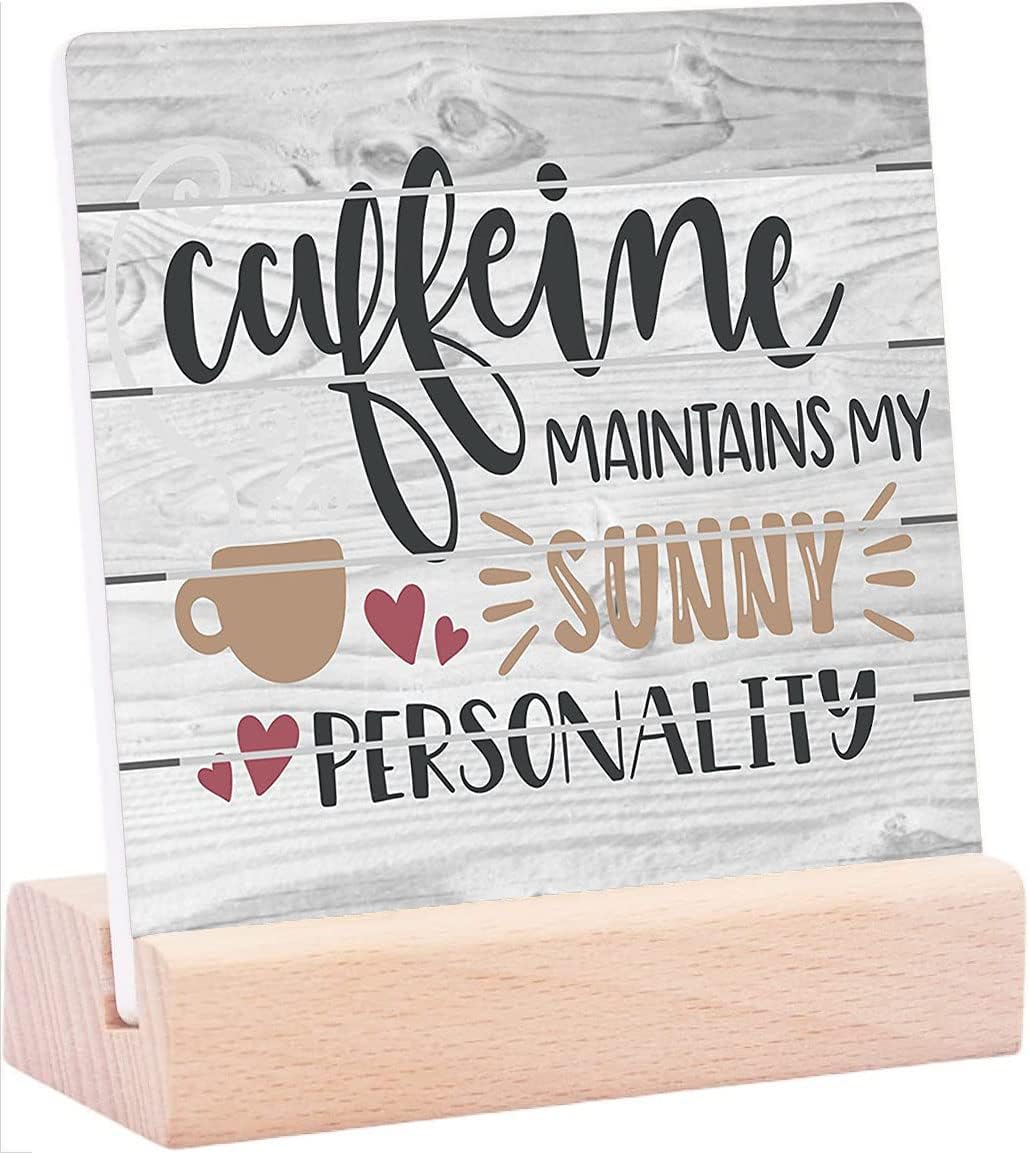 Caffeine Maintains My Sunny Disposition Tabletop Sign Ceramic Table ...