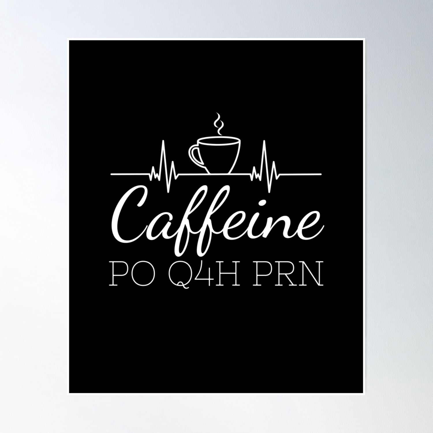 Caffeine Po Q4H Prn Nurse Life Heartbeat Nursing Cup Coffee Gifts ...