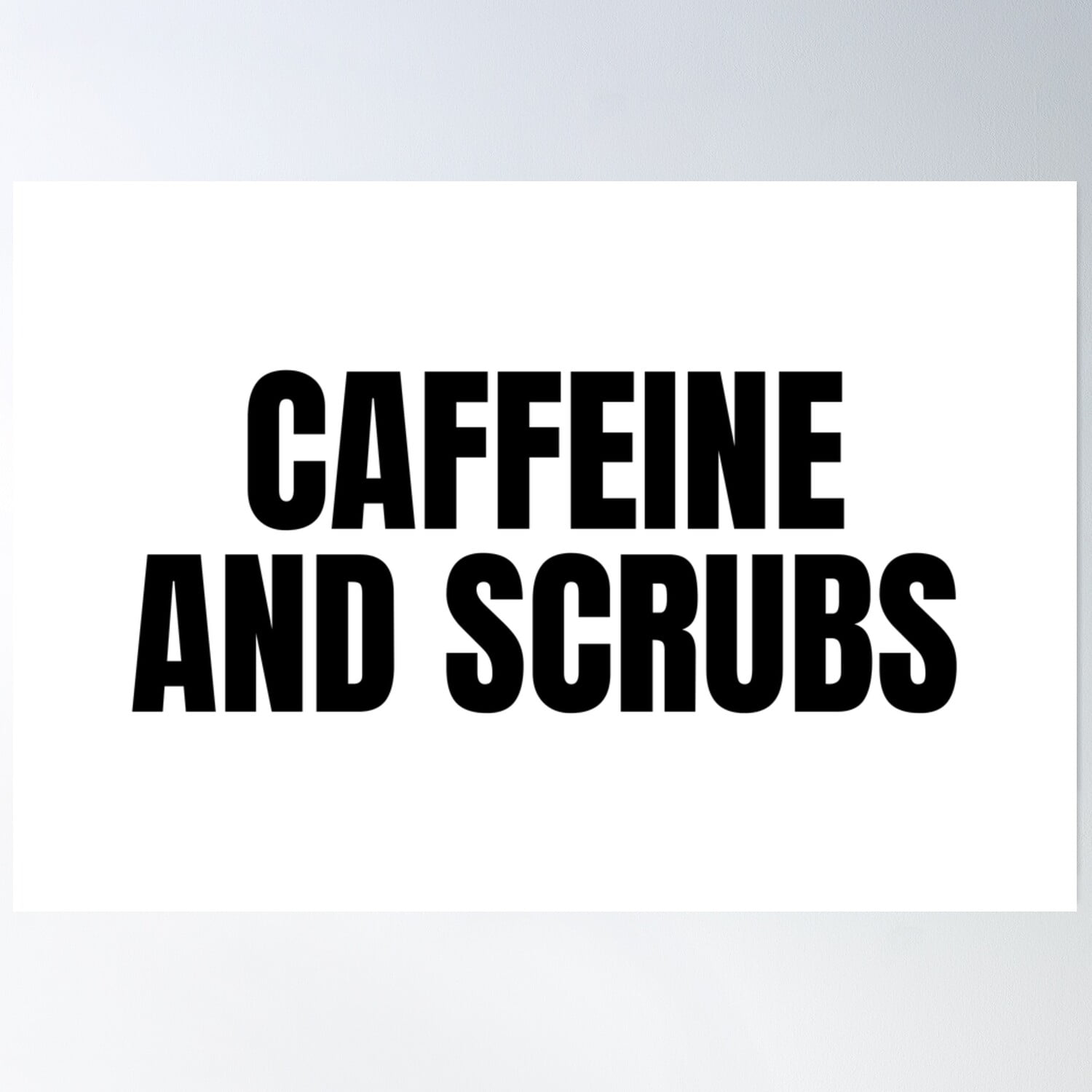 Caffeine & Scrubs: Humorous & Relatable Medical Field Apparel Design ...