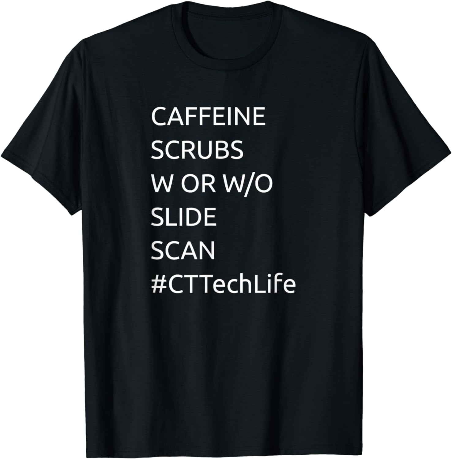 Caffeine Scrubs Scan CT Tech Life Cat Scan X Ray Tee T Shirt - Walmart.com