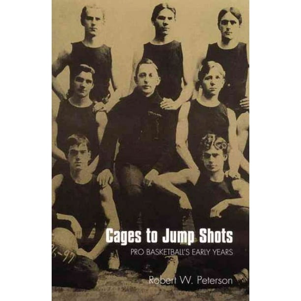 Cages to Jump Shots : Pro Basketball's Early Years (Paperback ...