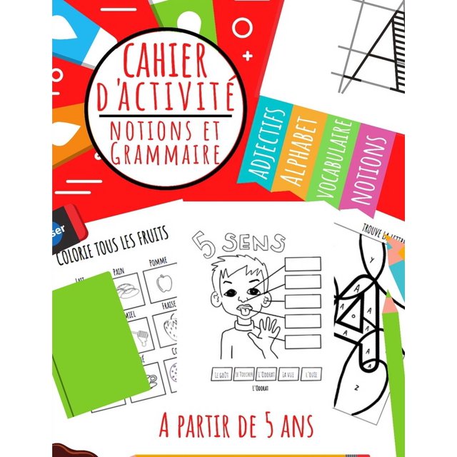 Cahier d'Activité - Notions et Grammaire: Notions des 5 sens ...