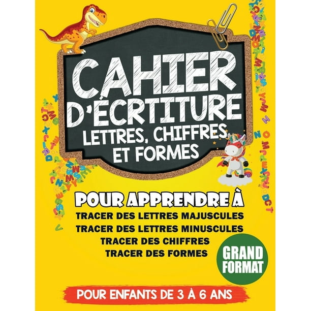 Cahier d'écriture Lettres, Chiffres, et Formes: Apprendre à écrire ...