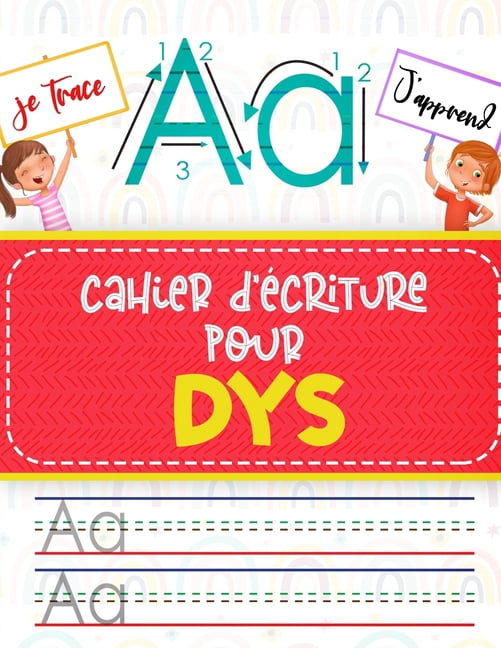 Cahier d'écriture pour DYS: Apprendre à écrire les lettres et tracer ...