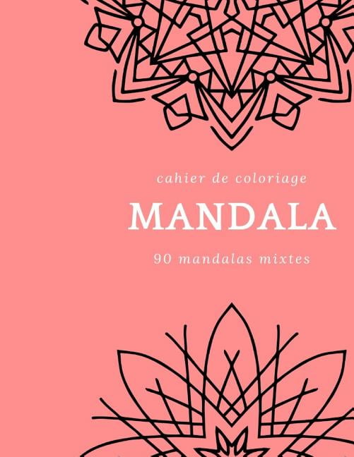 Cahier de Coloriage Mandala: 90 Mandalas Différents Avec (Paperback ...