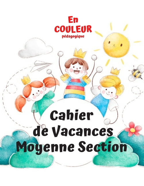Cahier de Vacances Moyenne Section: Intérieur En Couleur: Ecriture ...