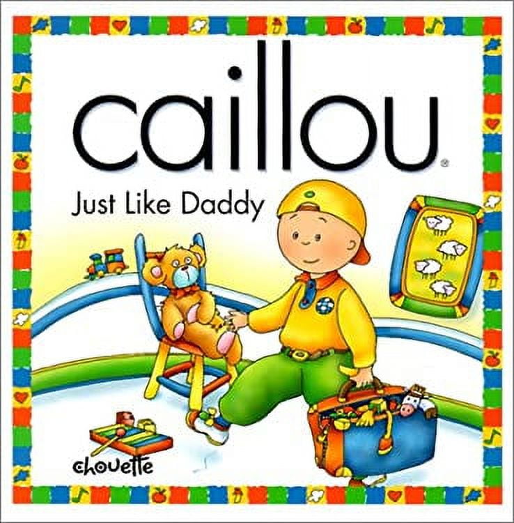 Pre-Owned Caillou, Just Like Daddy 9782894502563 Used - Walmart.com