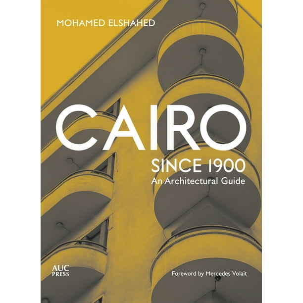Cairo Since 1900 : An Architectural Guide (Paperback) - Walmart.com