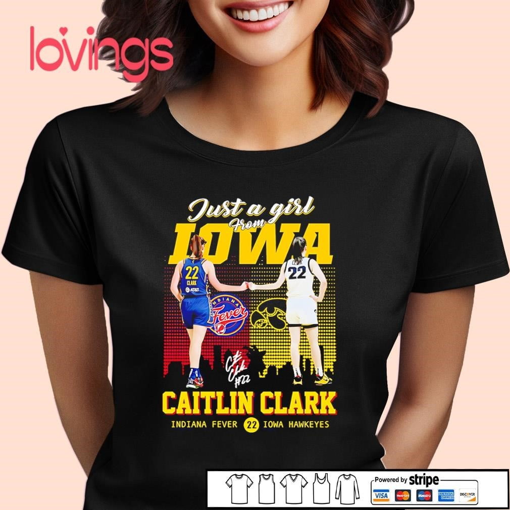 Caitlin Clark Just A Girl From Iowa Hawkeyes 22 Indiana Fever Shirt ...