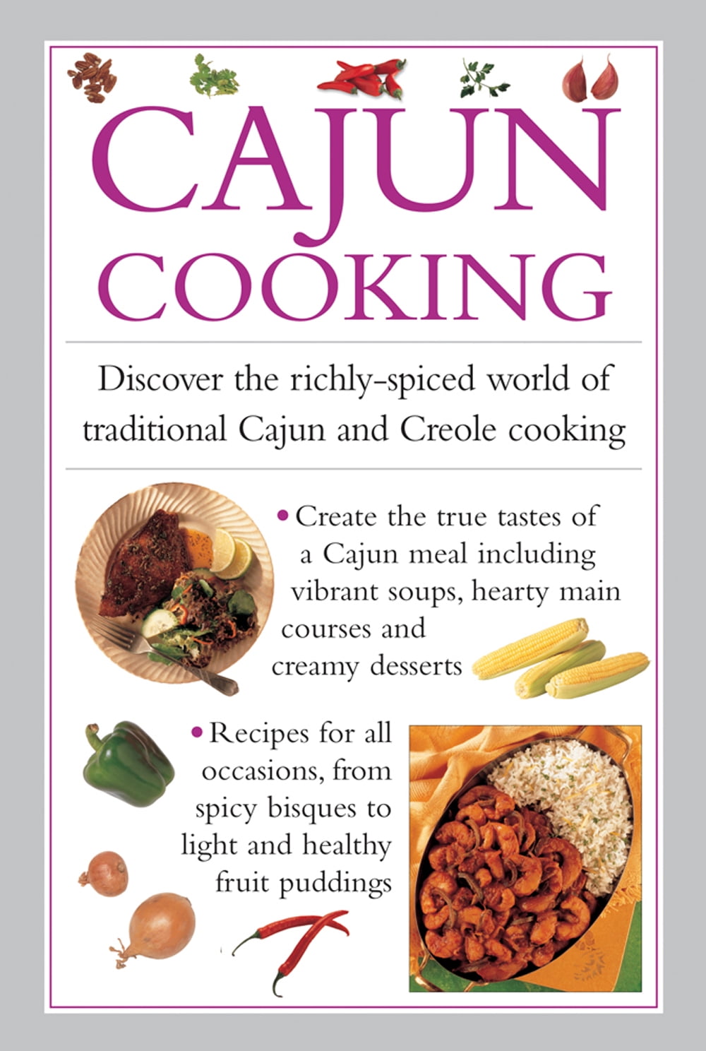 Cajun Cooking : Discover the Richly-spiced World of Traditional Cajun ...
