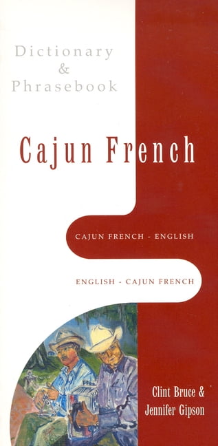 Cajun French-English, English-Cajun French Dictionary & Phrasebook ...