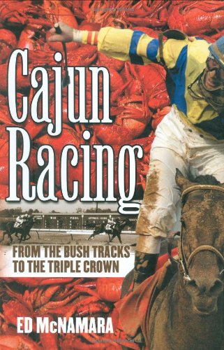Pre-Owned Cajun Racing: From the Bush Tracks to the Triple Crown ...