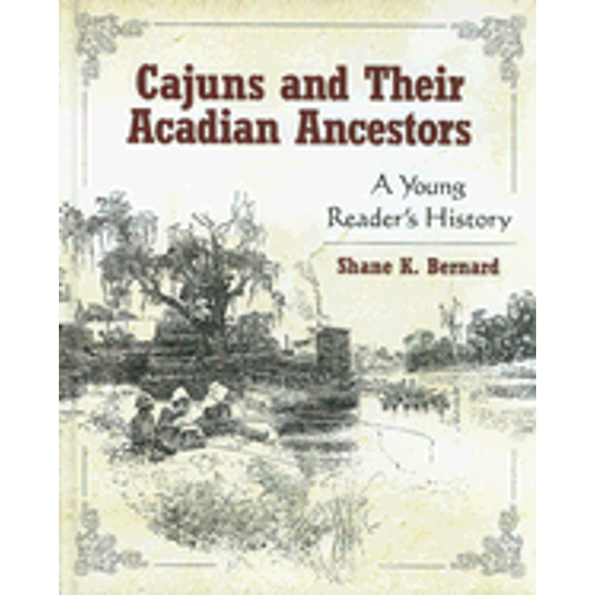 Pre-Owned Cajuns and Their Acadian Ancestors : A Young Reader's History ...