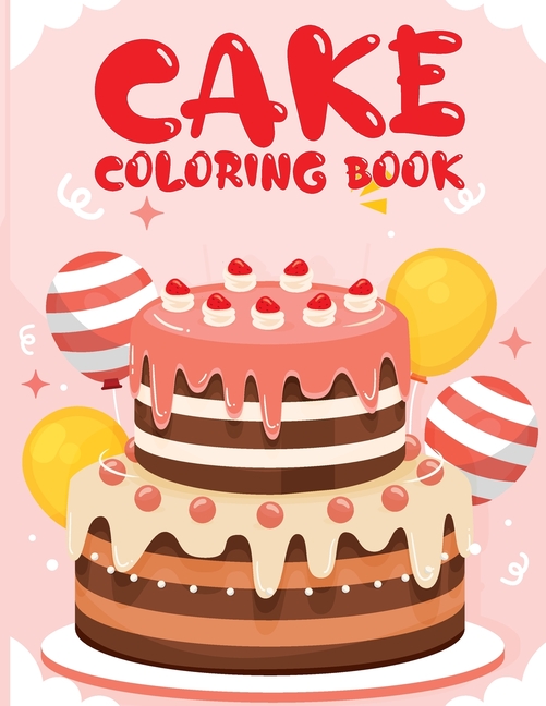 Cake Activity Book for Kids: Coloring Book with Sweets, Cake Books for ...