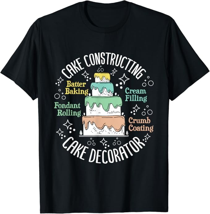 Cake Constructing - Pastry Chef Bakery Owner Baker Baking T-Shirt ...