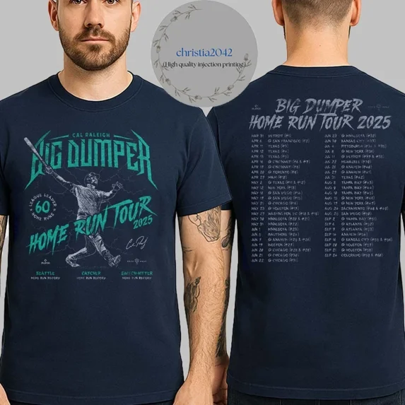 Cal Raleigh 60 Home Runs And Big Dumper Home Run Tour 2025 T-Shirt ...