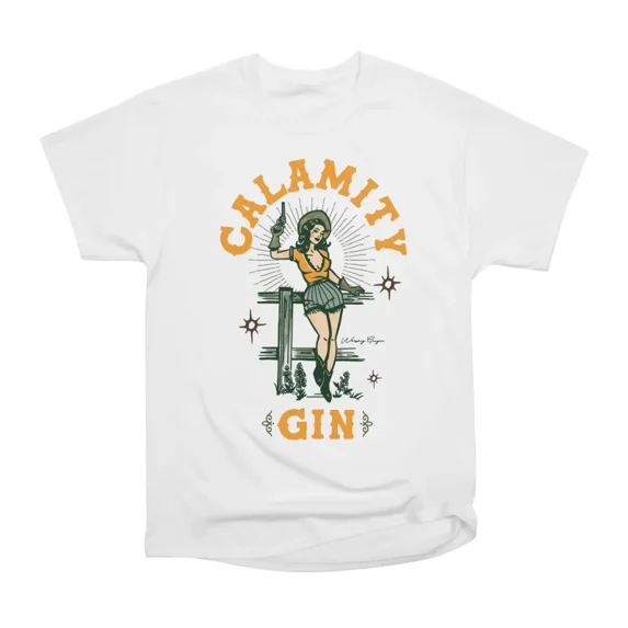 Calamity Gin T-Shirt Tee Gift For Him Merch For Her Apparel For Friend ...