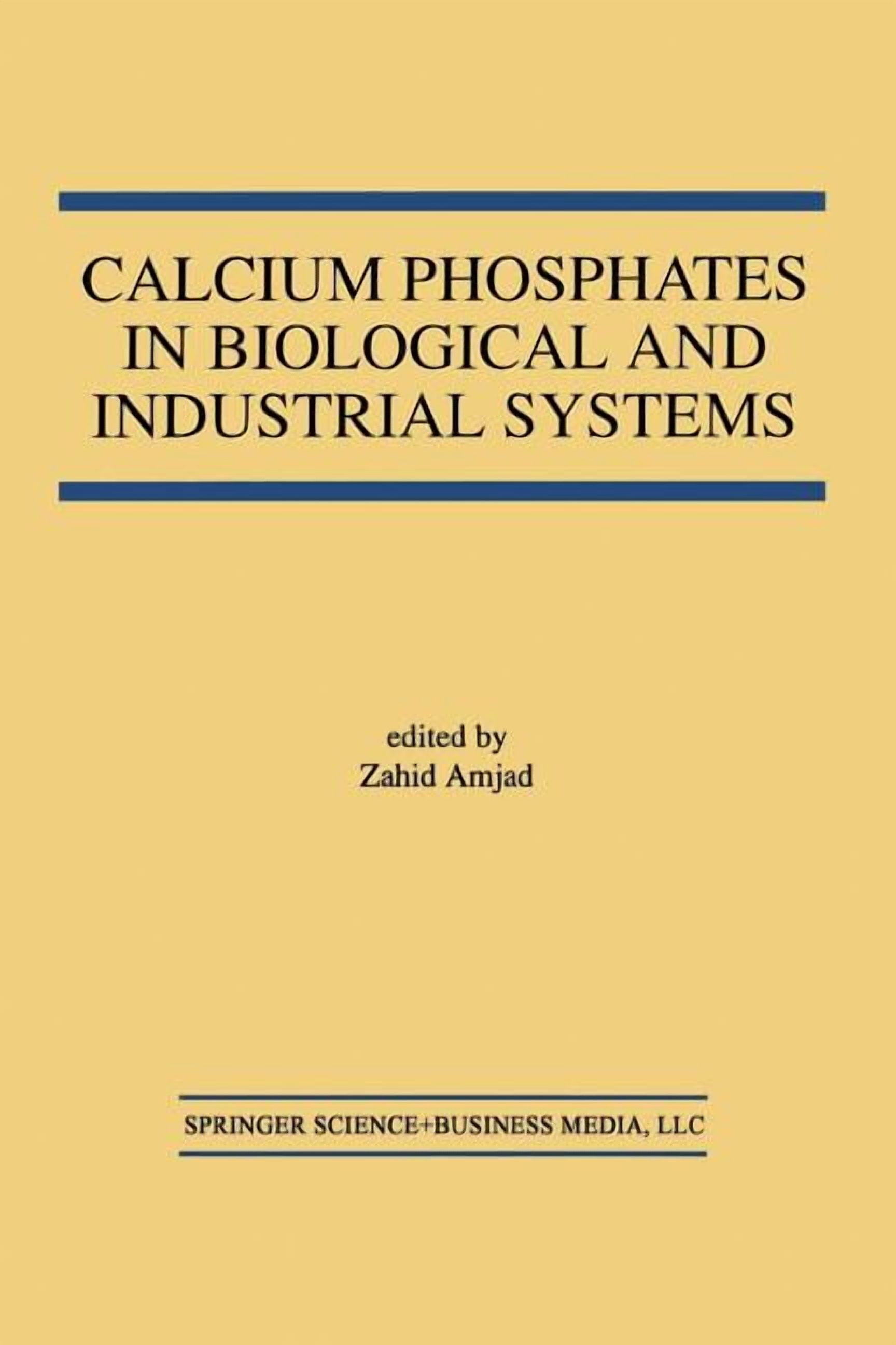 Calcium Phosphates in Biological and Industrial Systems, (Paperback ...