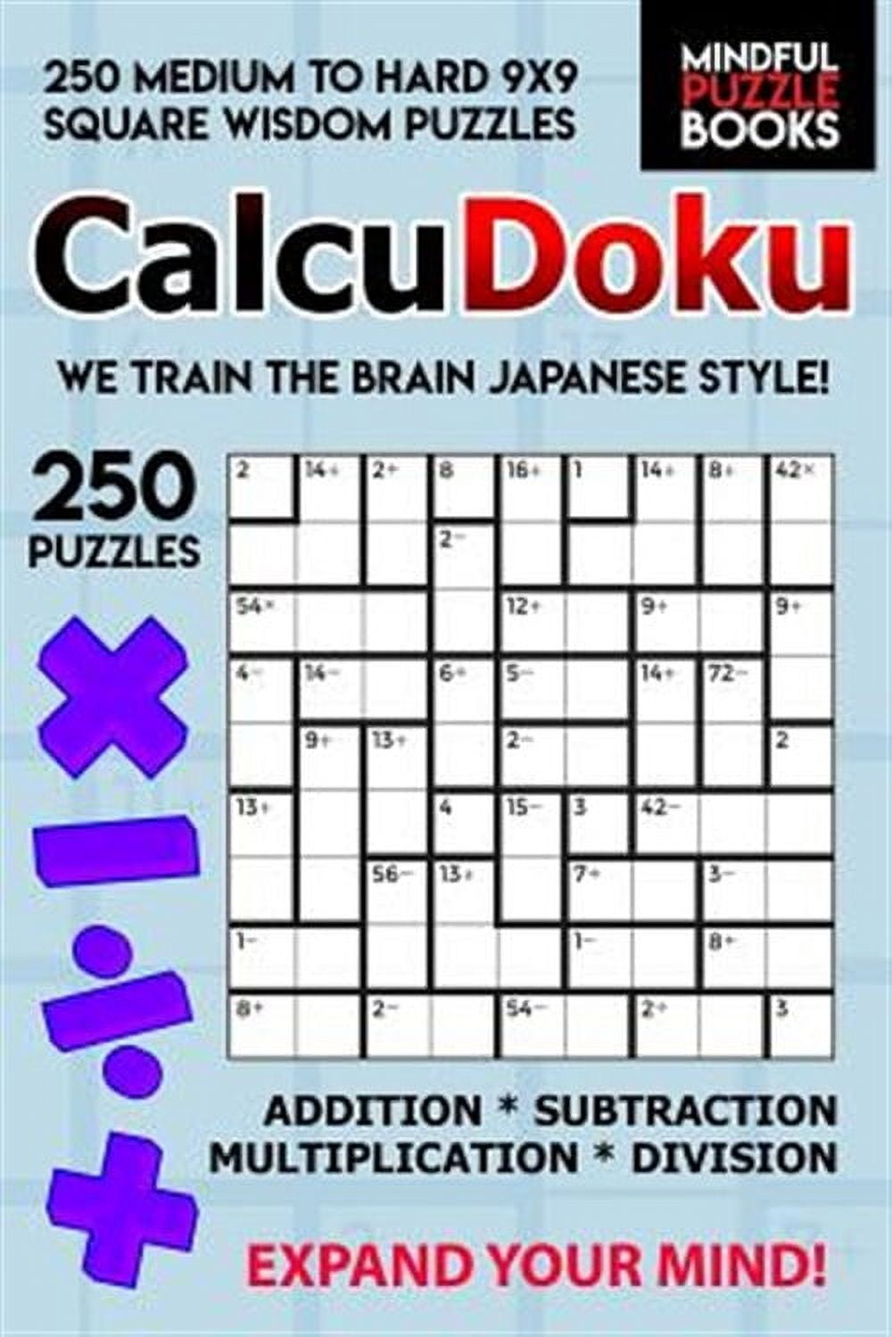 CalcuDoku: 250 Medium to Hard 9x9 Square Wisdom Puzzles KenDoku ...