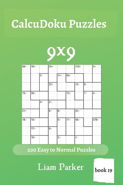 CalcuDoku Puzzles - 200 Easy to Normal Puzzles 9x9 (book 19) - Walmart.com