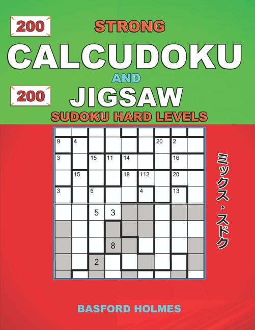 Calcudoku and Jigsaw Even - Odd Classic Sudoku: 200 Strong Calcudoku ...