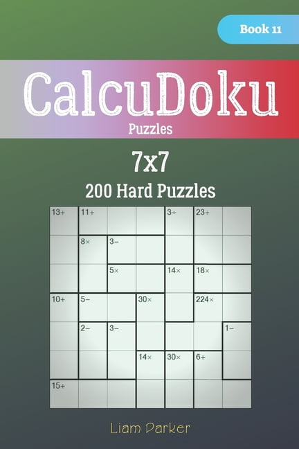 Calcudoku Puzzles - 200 Hard Puzzles 7x7 #11 (Paperback) - Walmart.com