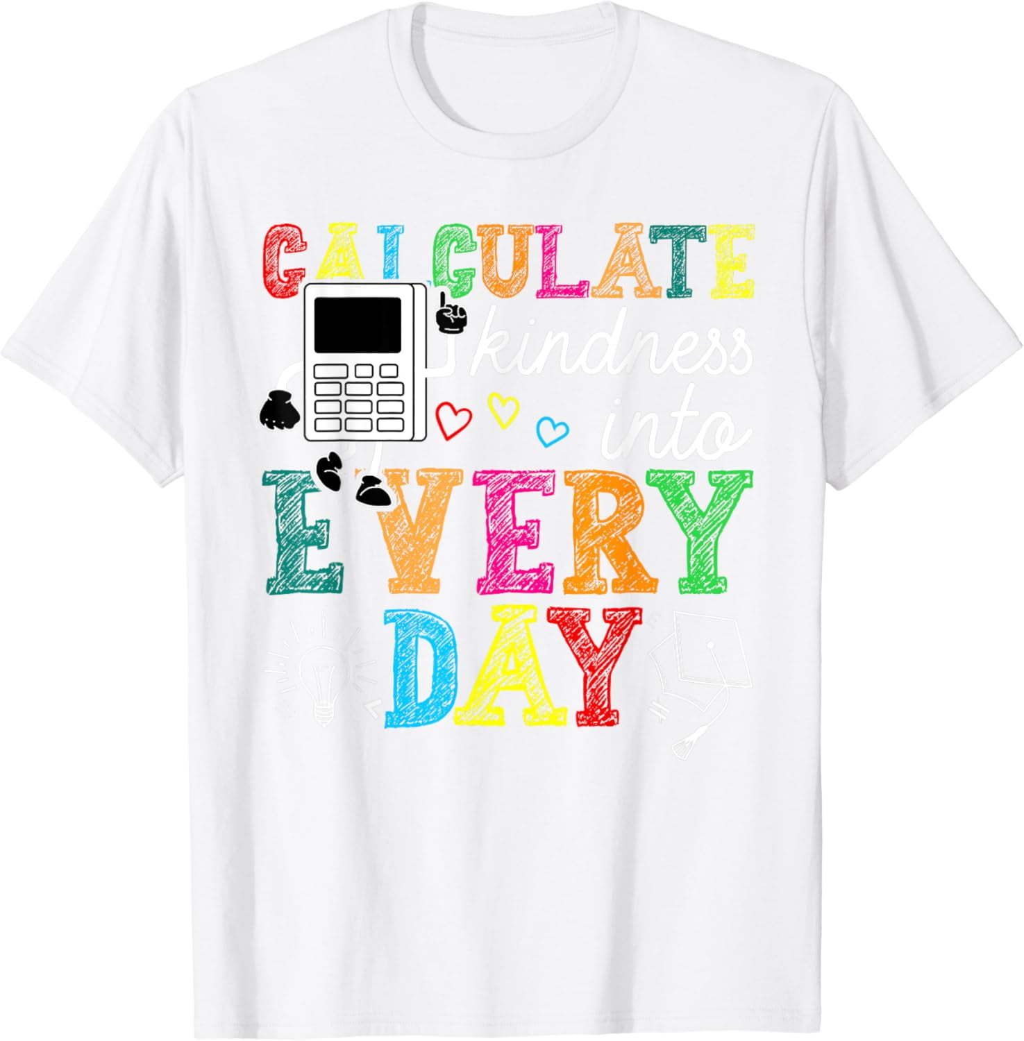 Calculate Kindness Into Everyday Funny Mathematics T-Shirt - Walmart.com