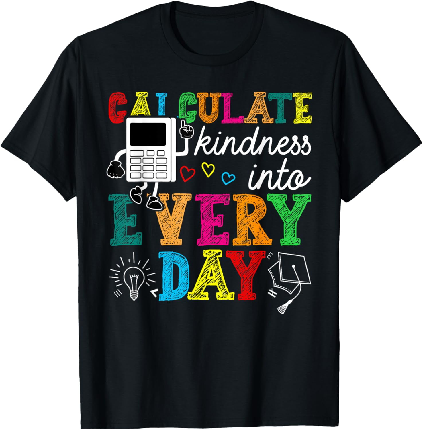 Calculate Kindness Into Everyday Funny Mathematics T-Shirt - Walmart.com