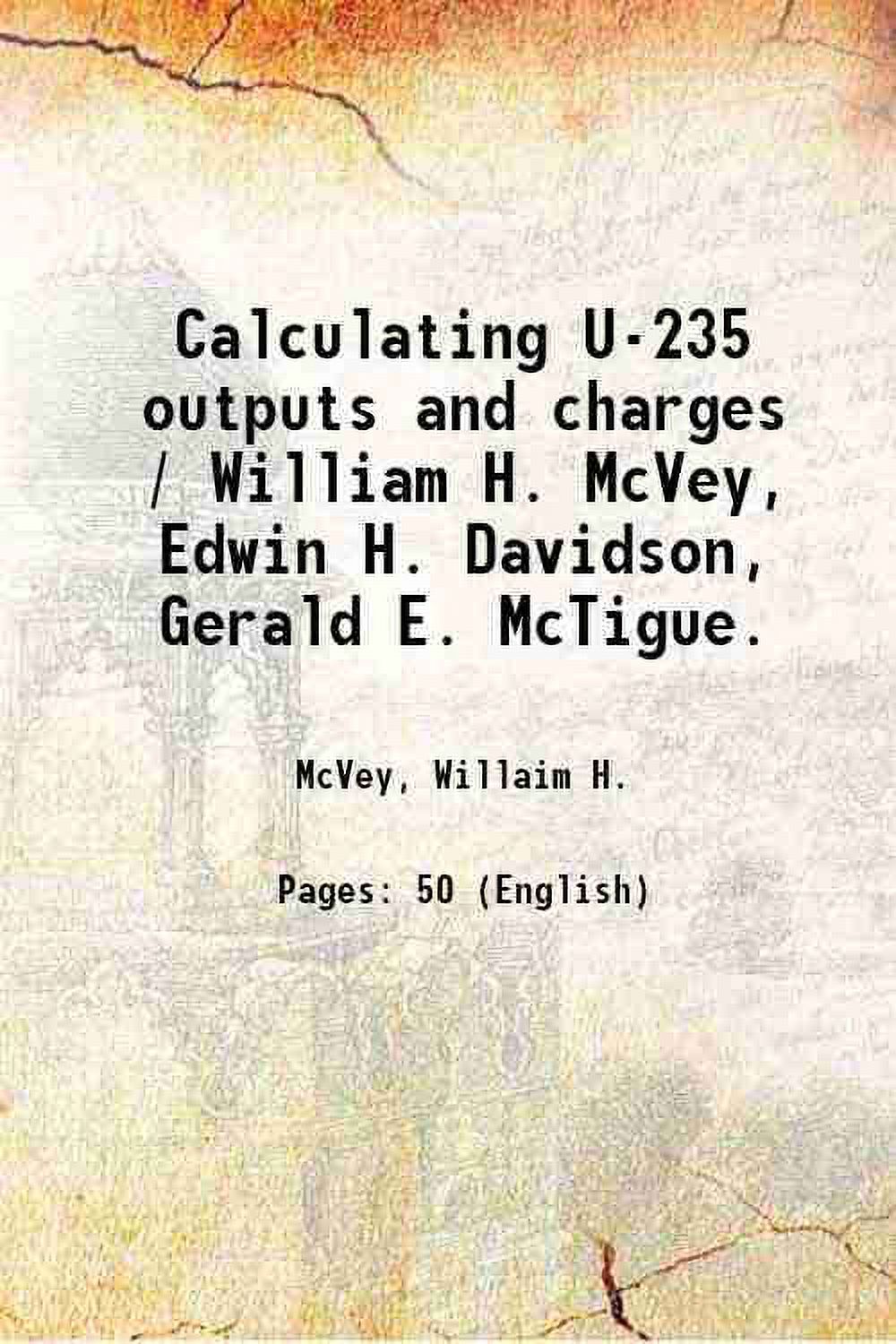 Calculating U-235 outputs and charges / William H. McVey, Edwin H ...