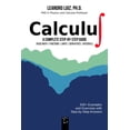 Calculus 1: A Complete Step-by-Step Guide with Practice Problems and Solutions for Beginners and ...